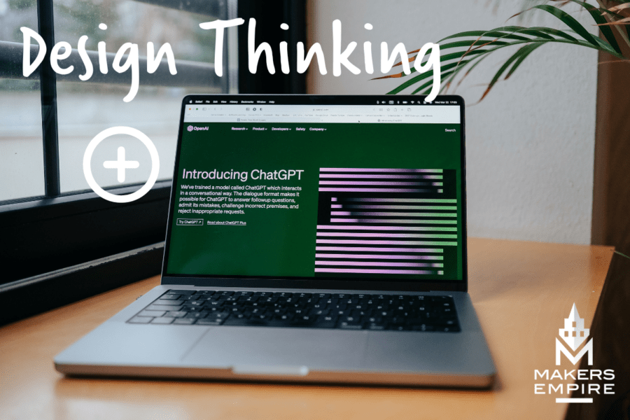 Enhancing Design Thinking for Student Success with ChatGPT | Makers Empire